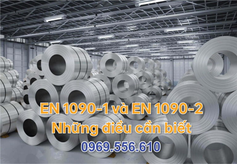 EN 1090-1 và EN 1090-2 – Những điều cần biết